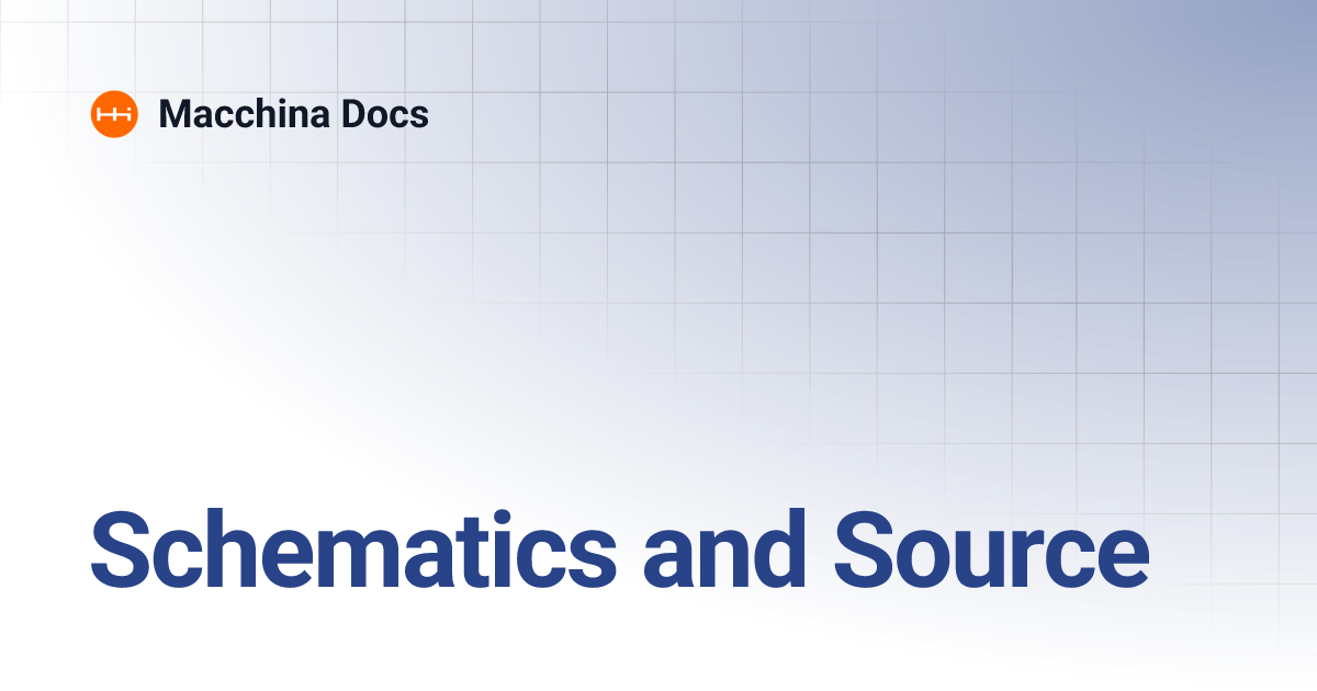 Schematics and Source | Macchina Docs