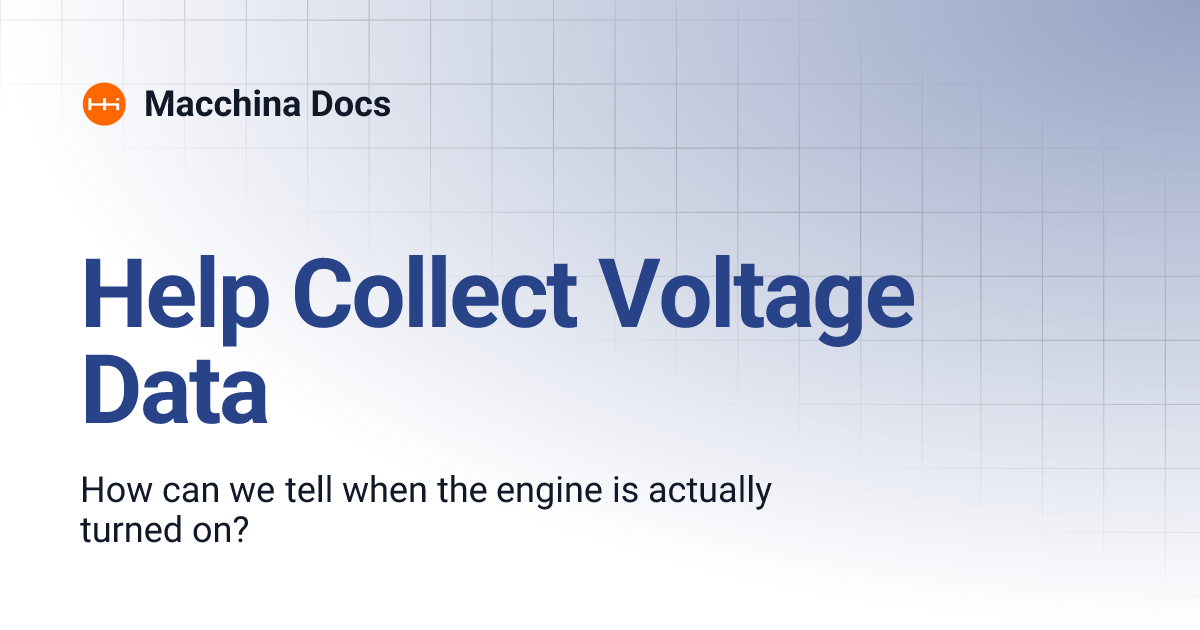 Help Collect Voltage Data | Macchina Docs