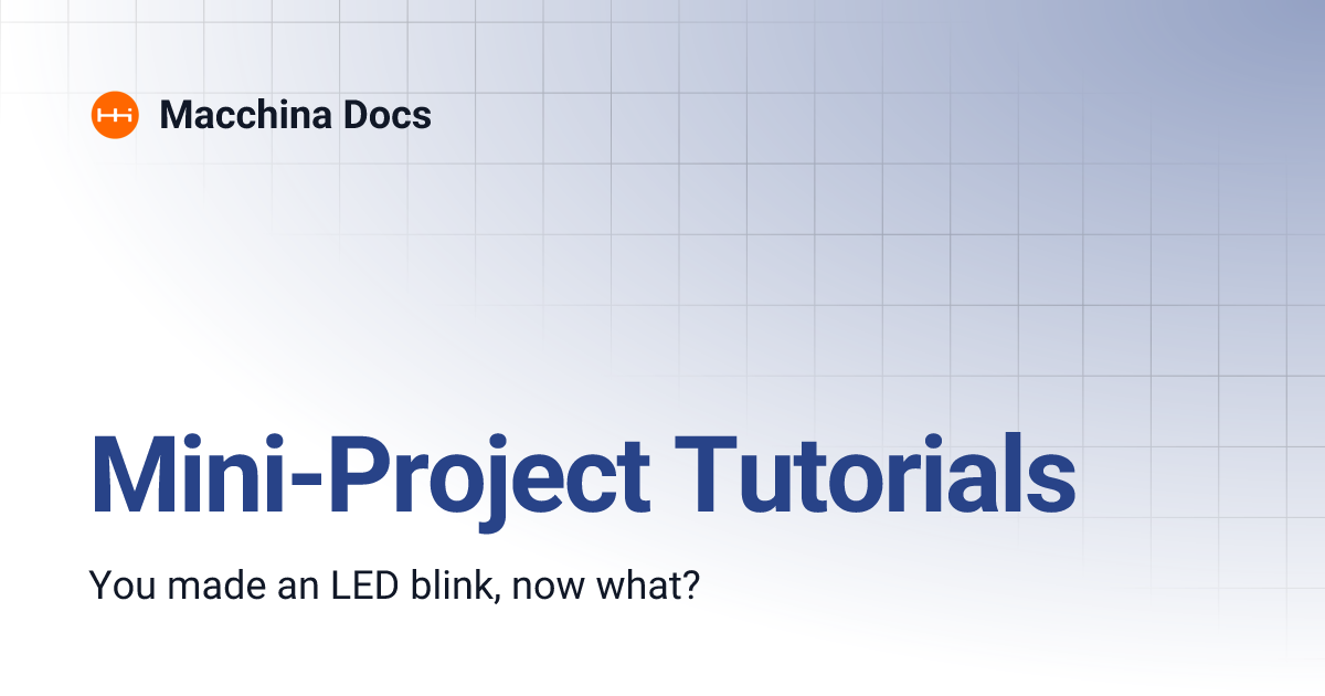 Mini-Project Tutorials | Macchina Docs