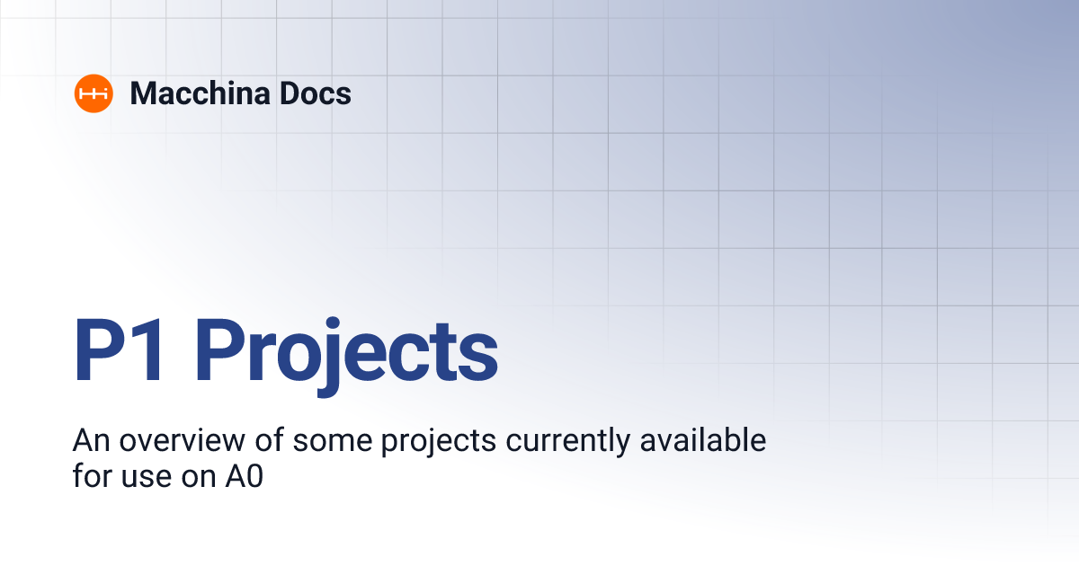 P1 Projects | Macchina Docs