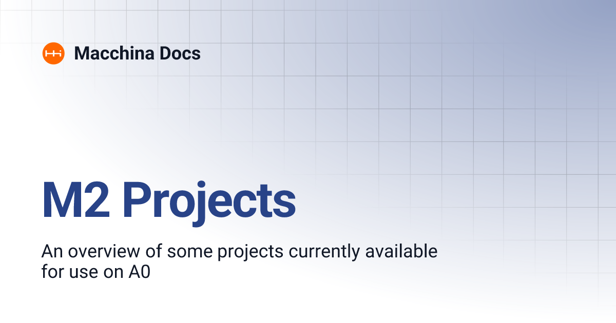 M2 Projects | Macchina Docs